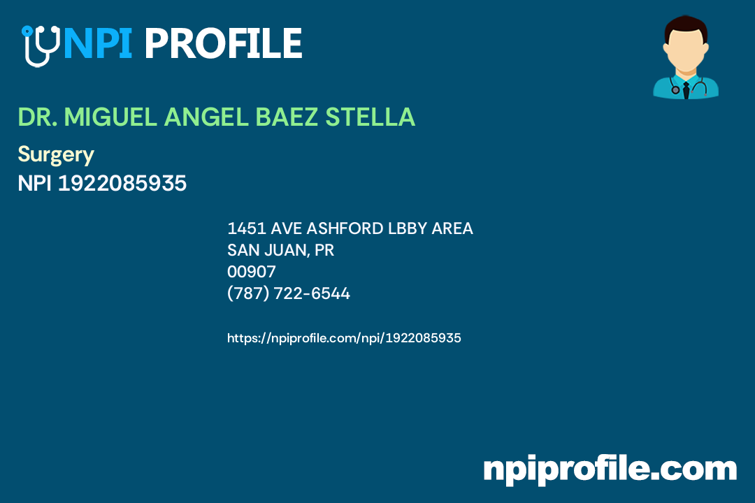 DR. MIGUEL ANGEL BAEZ STELLA - NPI 1922085935 - Surgery in San Juan, PR