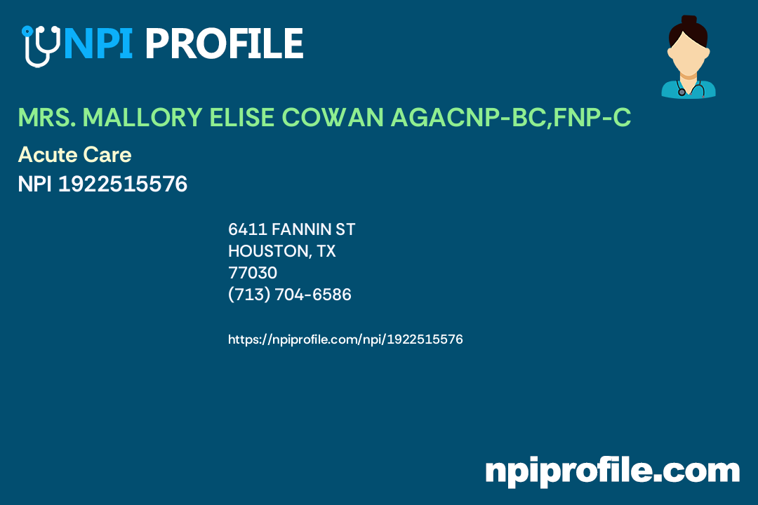 MRS. MALLORY ELISE COWAN AGACNP-BC,FNP-C - NPI 1922515576 - Nurse ...