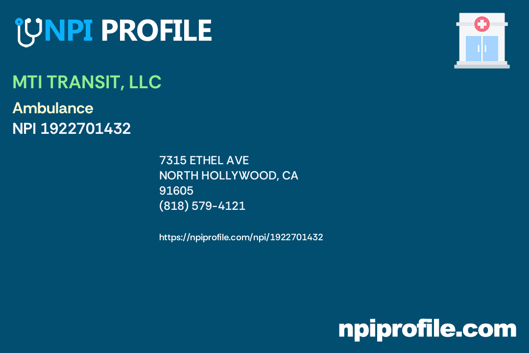 MTI TRANSIT, LLC - NPI 1922701432 - Ambulance in North Hollywood, CA
