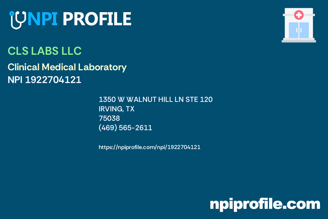 CLS LABS LLC - NPI 1922704121 - Clinical Medical Laboratory in Irving, TX