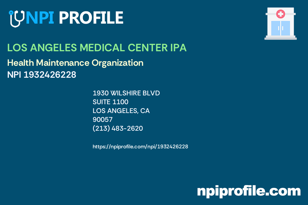 LOS ANGELES MEDICAL CENTER IPA - NPI 1932426228 - Health Maintenance ...