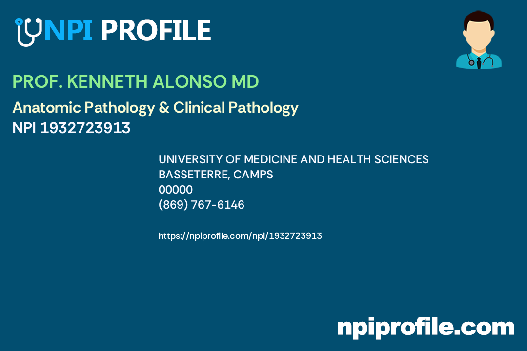 PROF. KENNETH ALONSO MD - NPI 1932723913 - Pathology in Basseterre, CAMPS