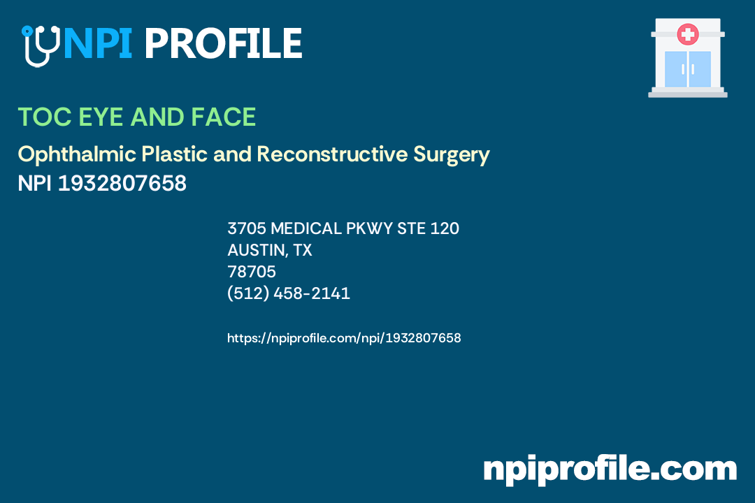 TOC EYE AND FACE - NPI 1932807658 - Ophthalmology in Austin, TX
