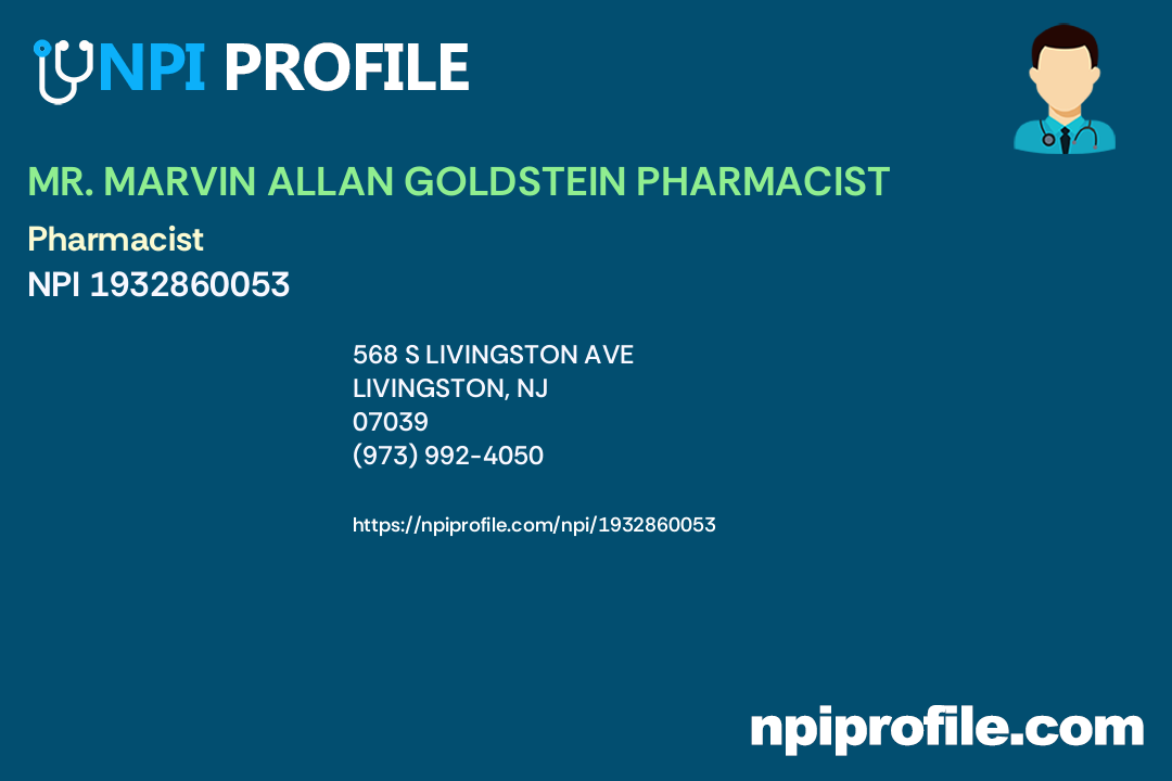 MR. MARVIN ALLAN GOLDSTEIN PHARMACIST - NPI 1932860053 - Pharmacist in ...