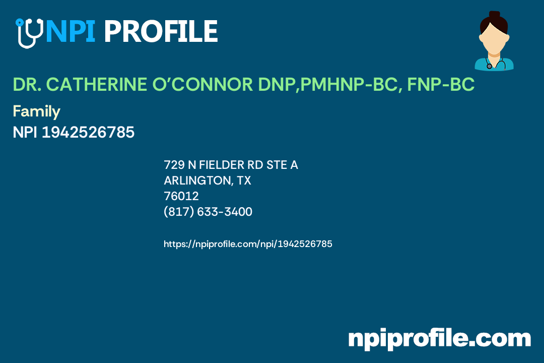 DR. CATHERINE O'CONNOR DNP,PMHNP-BC, FNP-BC - NPI 1942526785 - Nurse ...