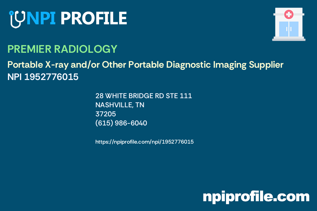 PREMIER RADIOLOGY - NPI 1952776015 - Portable X-ray and/or Other ...