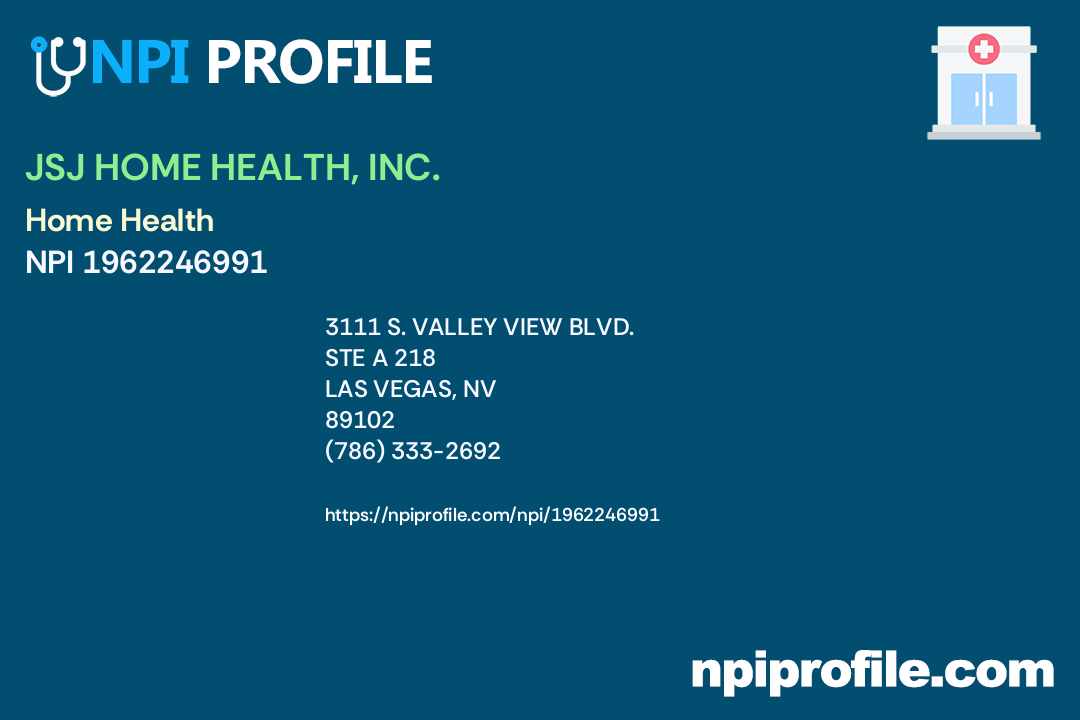 JSJ HOME HEALTH, INC. - NPI 1962246991 - Home Health in Las Vegas, NV