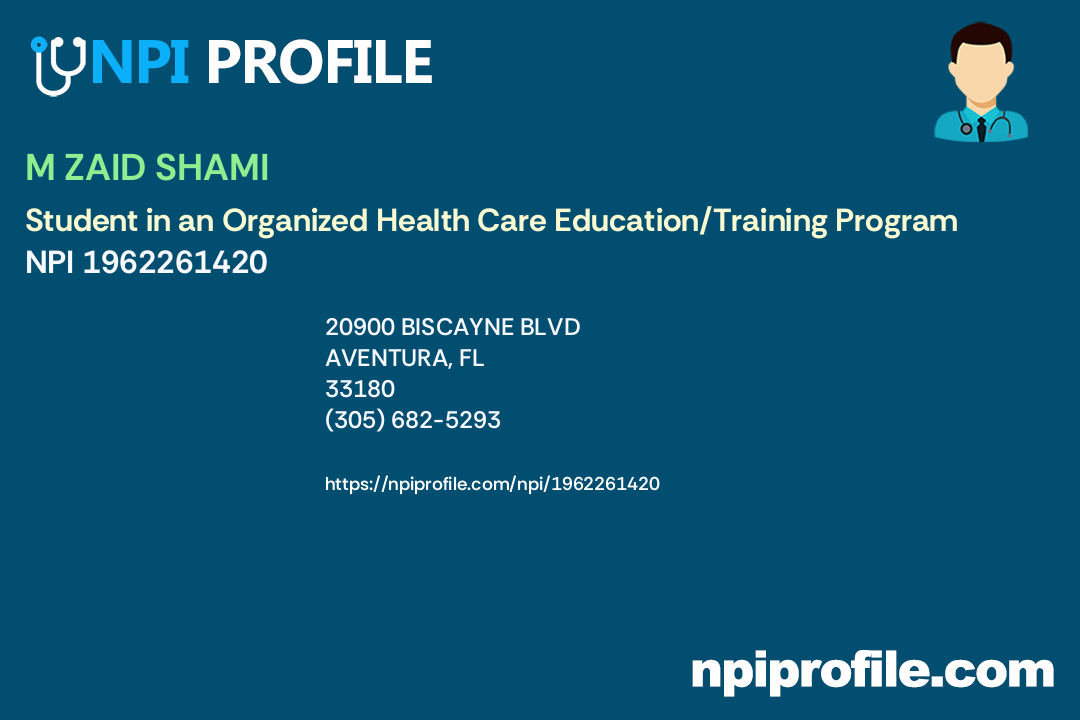 M ZAID SHAMI - NPI 1962261420 - Student in an Organized Health Care ...