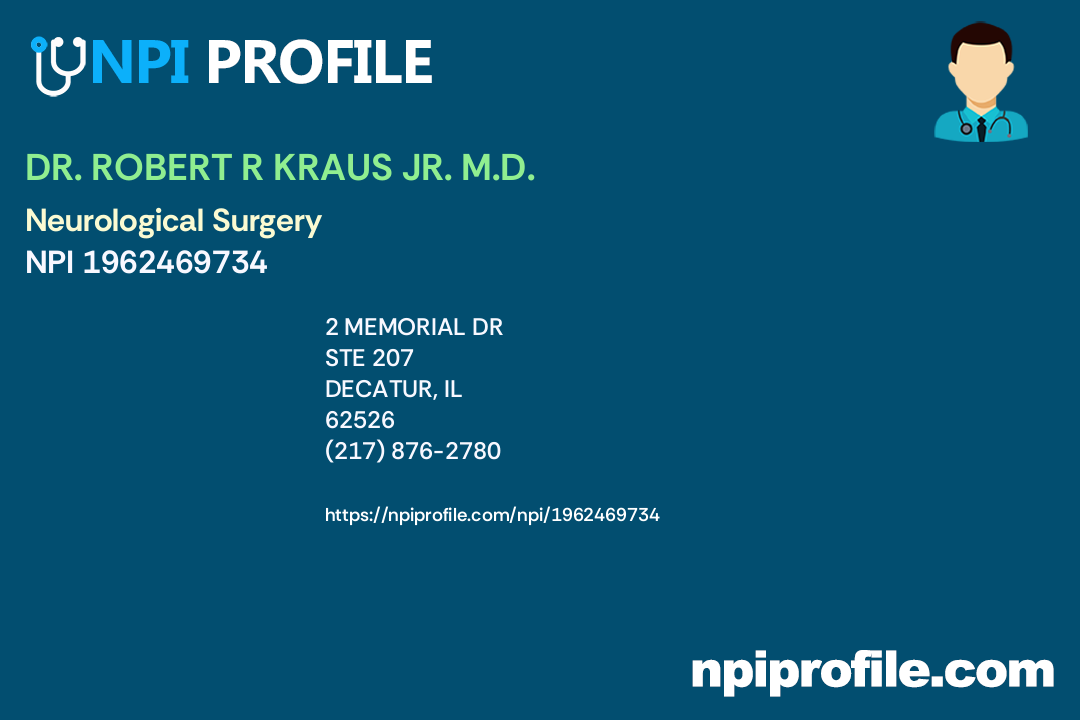 DR. ROBERT R KRAUS JR. M.D. - NPI 1962469734 - Neurological Surgery in ...