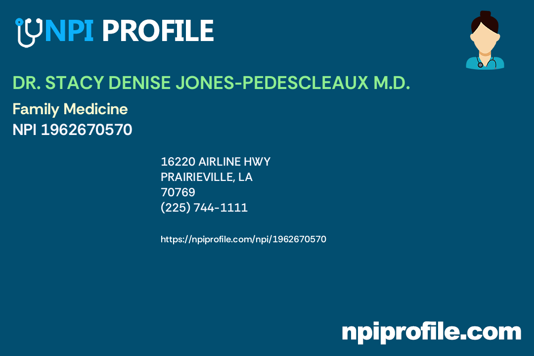 DR. STACY DENISE JONES-PEDESCLEAUX M.D. - NPI 1962670570 - Family ...
