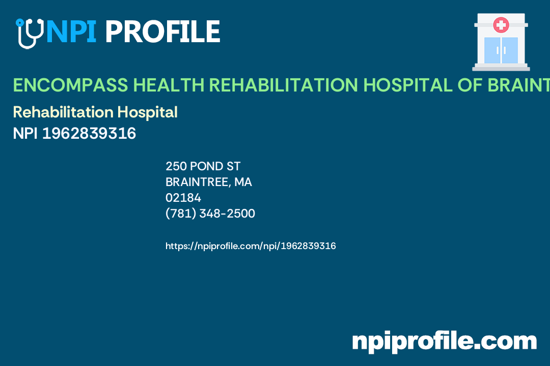 ENCOMPASS HEALTH REHABILITATION HOSPITAL OF BRAINTREE, LLC - NPI ...
