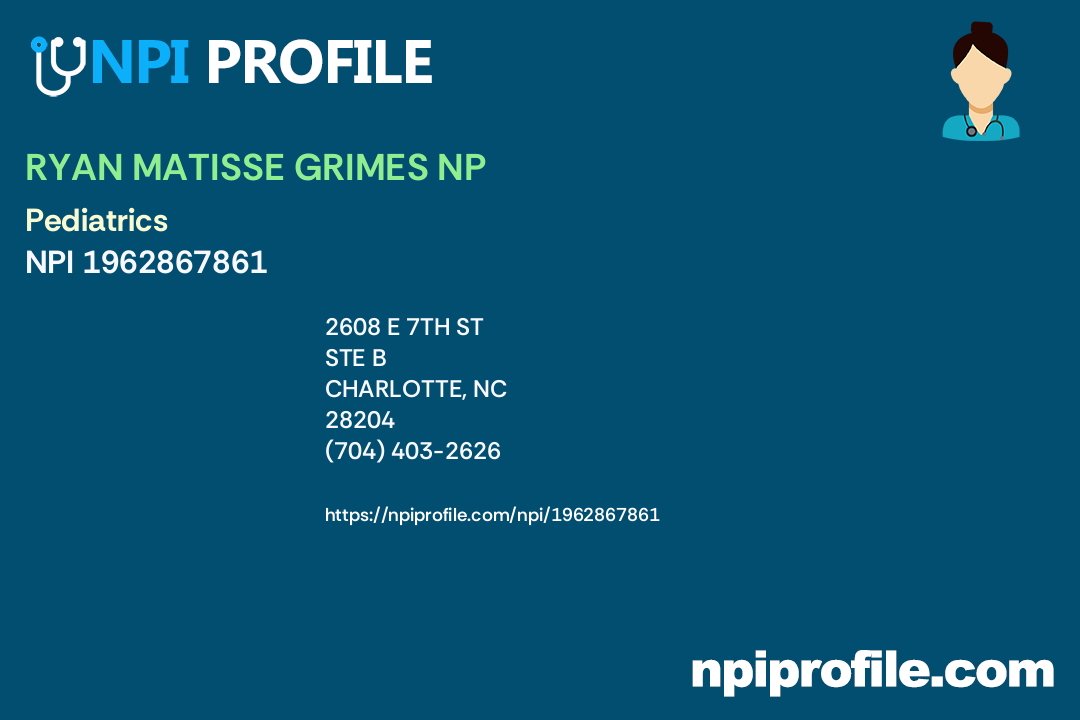 RYAN MATISSE GRIMES NP - NPI 1962867861 - Nurse Practitioner in ...