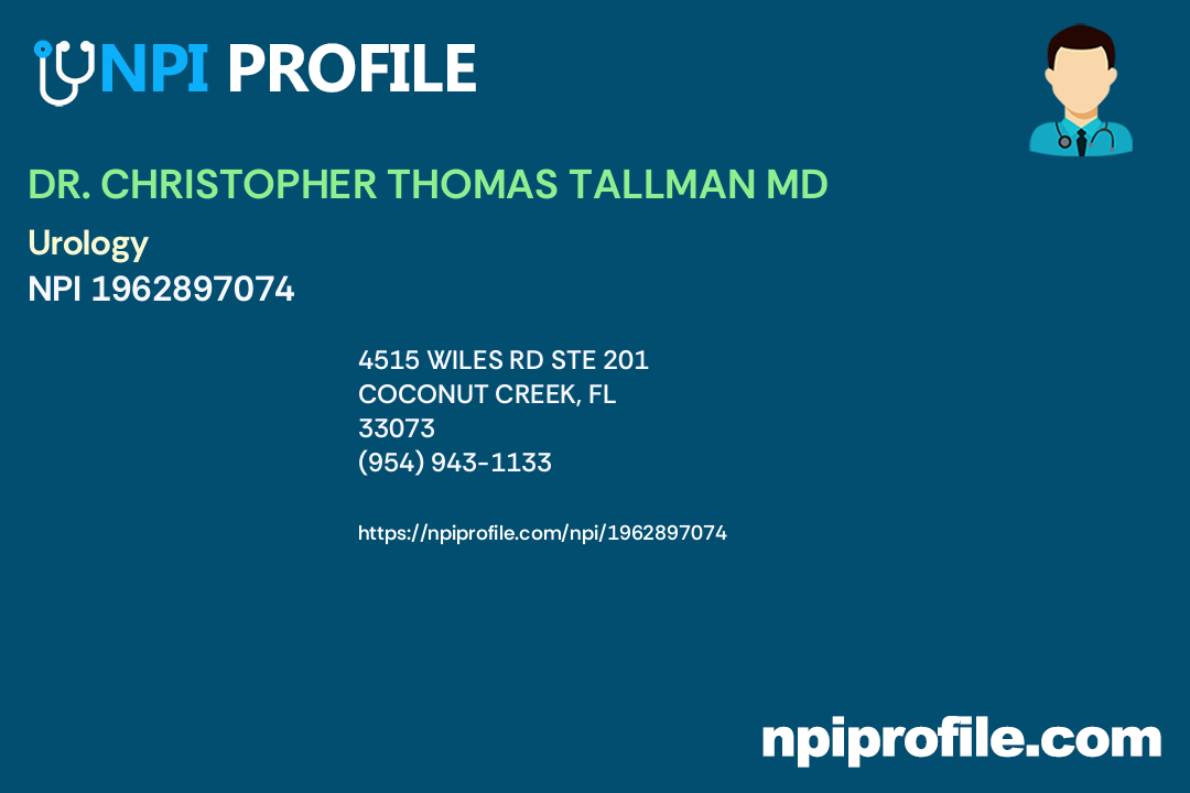 DR. CHRISTOPHER THOMAS TALLMAN MD - NPI 1962897074 - Urology in Coconut Creek, FL