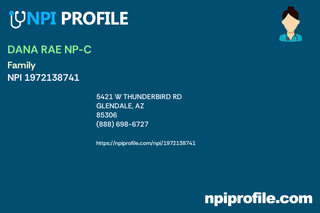 DANA RAE NP-C - NPI 1972138741 - Nurse Practitioner in Glendale, AZ