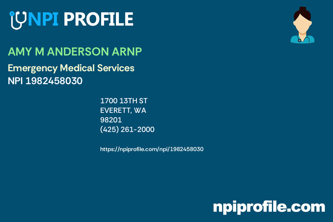 AMY M ANDERSON ARNP - NPI 1982458030 - Emergency Medicine in Everett, WA