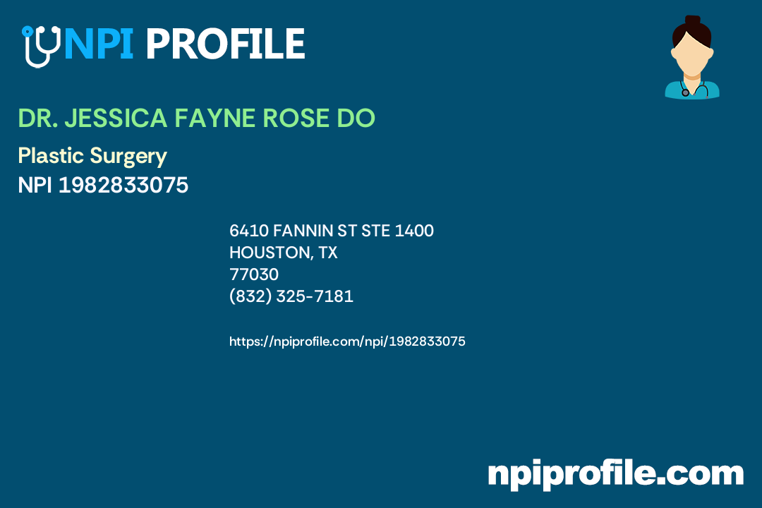 DR. JESSICA FAYNE ROSE DO - NPI 1982833075 - Plastic Surgery in Houston, TX