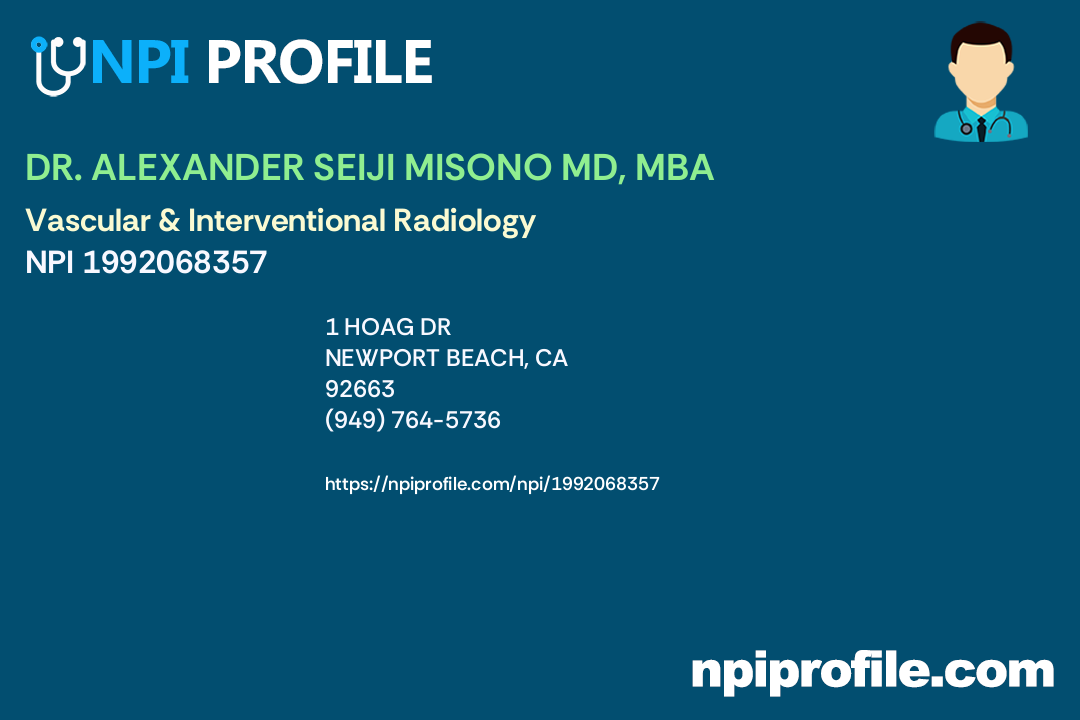 DR. ALEXANDER SEIJI MISONO MD, MBA - NPI 1992068357 - Radiology in Newport Beach, CA