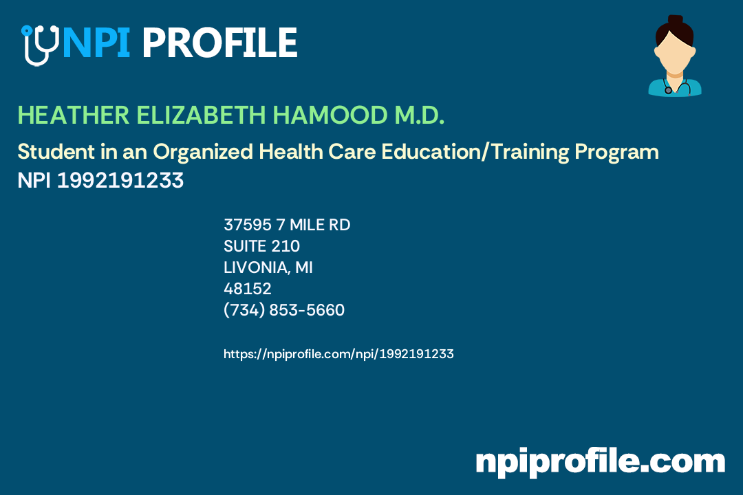 HEATHER ELIZABETH HAMOOD M.D. - NPI 1992191233 - Student in an Organized Health Care Education ...