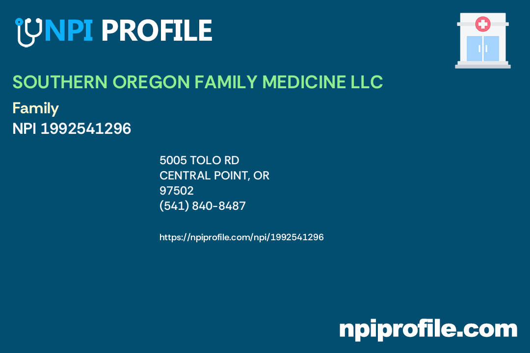 SOUTHERN OREGON FAMILY MEDICINE LLC - NPI 1992541296 - Nurse ...
