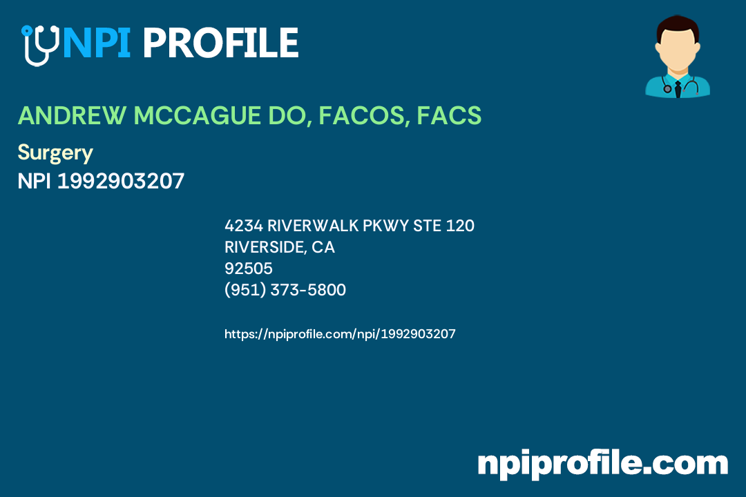 ANDREW MCCAGUE DO, FACOS, FACS - NPI 1992903207 - Surgery in Riverside, CA